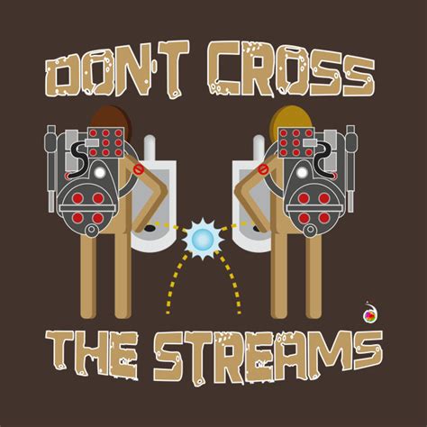 Ghostbusters Dont Cross The Streams Ghostbusters T Shirt Teepublic