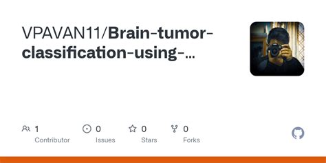 GitHub VPAVAN Brain Tumor Classification Using Image Dataset