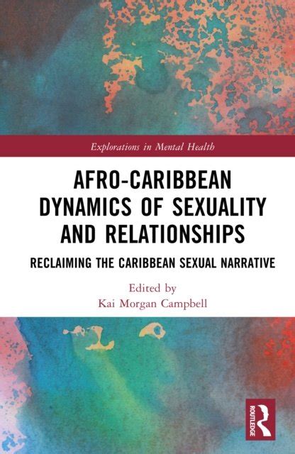 Afro Caribbean Dynamics Of Sex And Relationships Reclaiming The Cari