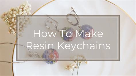 How To Make Resin Keychains A Beginners Guide To Crafting Unique
