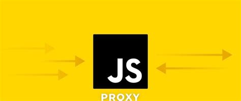 Understanding And Using Javascript Proxies A Technical Approach Dev