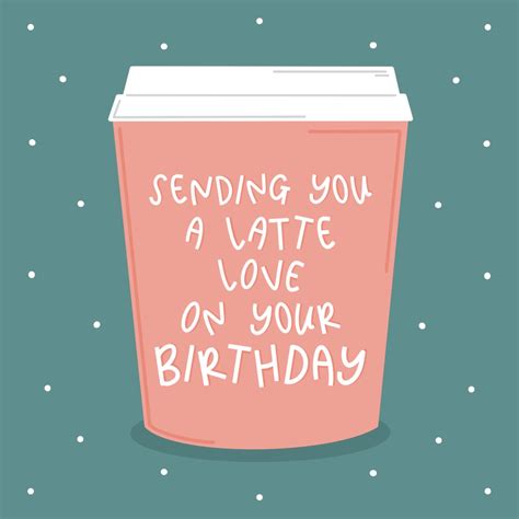Latte Coffee Birthday