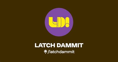 Latch Dammit Instagram Tiktok Linktree