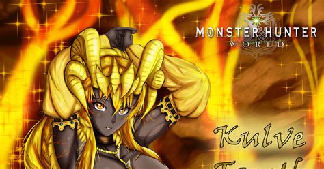 Monstergirl Mhw Fanart Kulve Taroth Just Bi Youのイラスト Pixiv