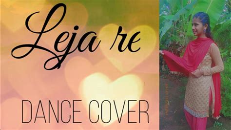 Leja Re Dance Cover Team Naach Youtube