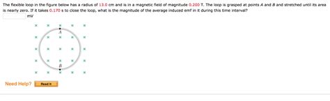 solved the flexible loop in the figure below has a radius of