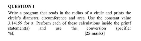 Solved Question 1 Write A Program That Reads In The Radius