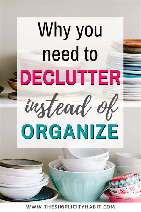 why you need to declutter instead of organize declutter organize declutter decluttering