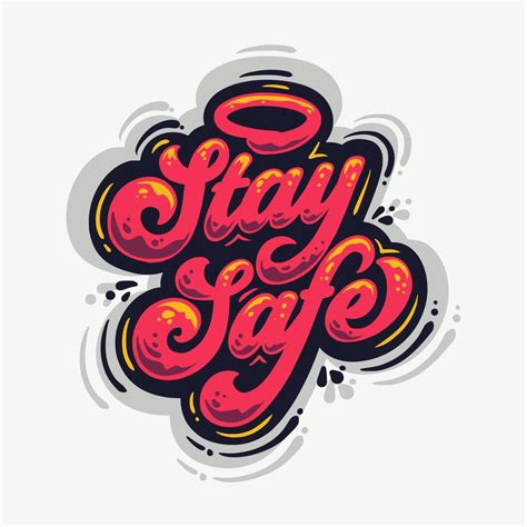 Hand Lettering Graffiti Stay Safe 4540043 Vector Art At Vecteezy