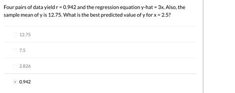 Four Pairs Of Data Yield R 0942and The Regression Equation Y Hat 3x