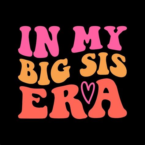 Premium Vector In My Big Sis Era