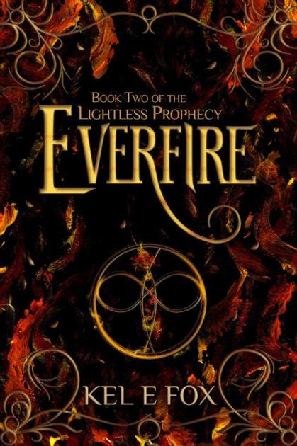 Everfire The Lightless Prophecy 2 By Kel E Fox Ebook Barnes