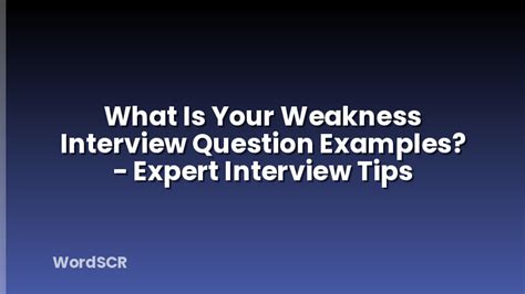 What Is Your Weakness Interview Question Examples Expert Interview