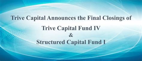 Trive Capital Announces The Final Closings Of Trive Capital Fund Iv