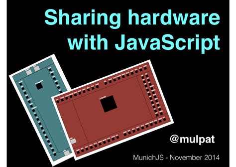 sharing hardware with javascript speaker deck