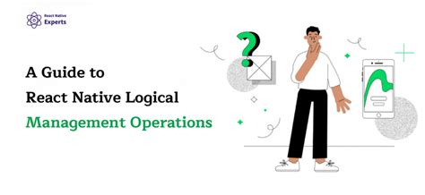 A Guide To React Native Logical Management Operations React Native Experts
