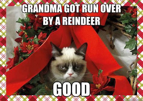 Grandma Got Run Over By A Reindeer Good A Grumpy Cat Christmas