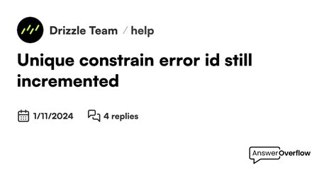 Unique Constrain Error Id Still Incremented Drizzle Team