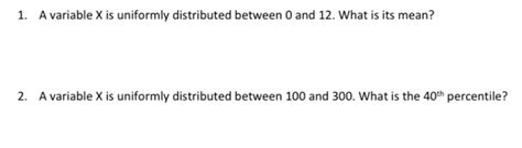 Solved A Variable X ﻿is Uniformly Distributed Between 0 ﻿and