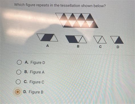 Solved Which Figure Repeats In The Tessellation Shown Below A B C D A