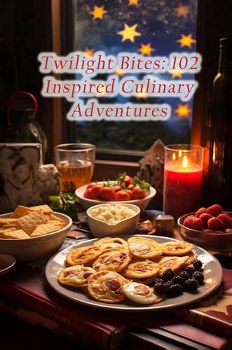 Twilight Bites 102 Inspired Culinary Adventures By Flatbread Meats