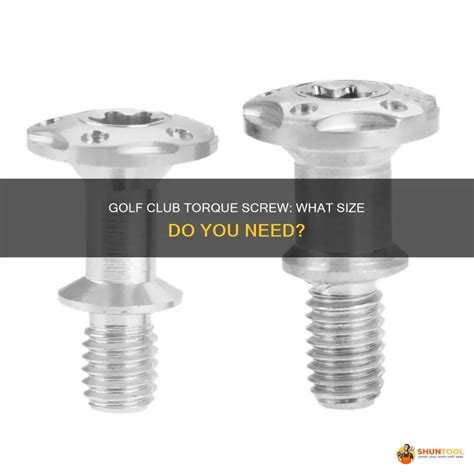 Golf Club Torque Screw What Size Do You Need Shuntool