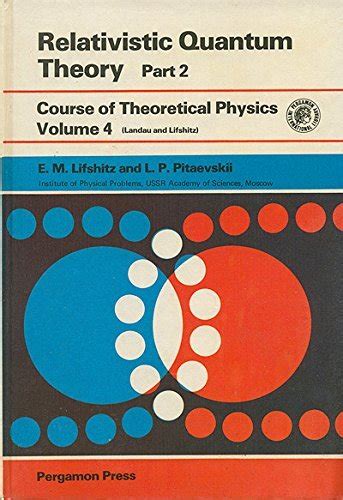 Relativistic Quantum Theory Part 2 Volume 4 Of Course Of Theoretical