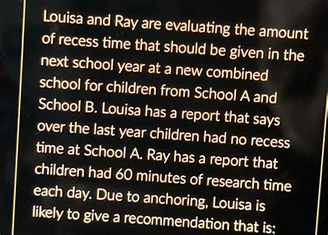 Solved Louisa And Ray Are Evaluating The Amount Of Recess Chegg Com