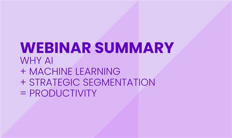 webinar summary why ai machine learning strategic segmentation