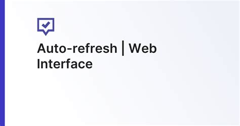 Auto Refresh Web Interface