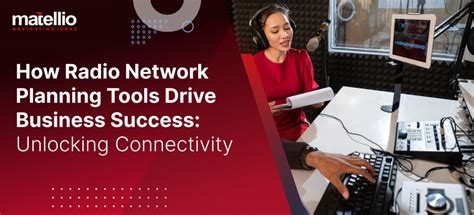 how radio network planning tools drive business success unlocking