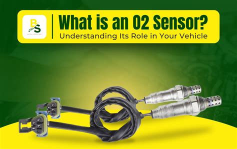 What Is An O2 Sensor Understanding Its Role In Your Vehicle