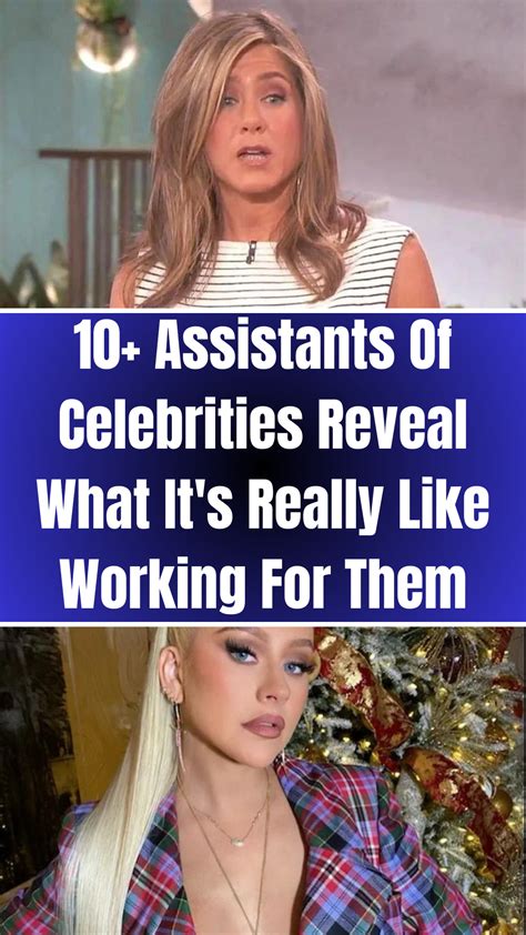 10 Assistants Of Celebrities Reveal What It S Really Like Working For