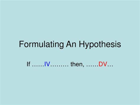 Ppt Formulating An Hypothesis Powerpoint Presentation Free Download Id5320903