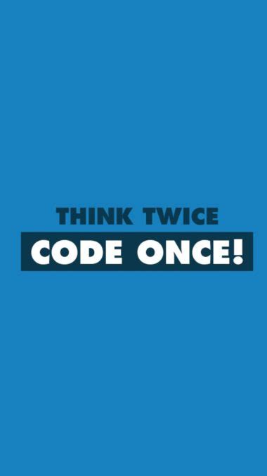 Think Twice Code Once Wallpaper [1080x1920]