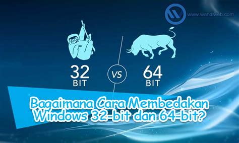 Windows 32 Bit Atau 64 Bit Begini Cara Membedakannya Wandiweb