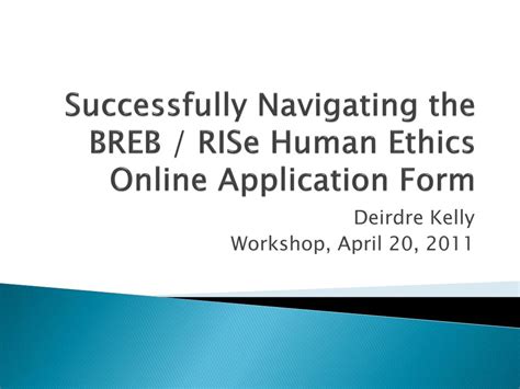 Ppt Successfully Navigating The Breb Rise Human Ethics Online Application Form Powerpoint