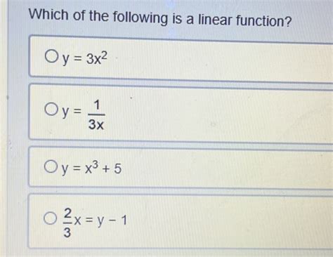 Solved Which Of The Following Is A Linear Function Y 3x 2 Y 1 3x Y X