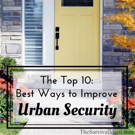 The Top 10 Best Ways To Improve Urban Security The Survival Mom