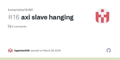 Axi Slave Hanging · Issue 16 · Kumarrishav14 Axi · Github