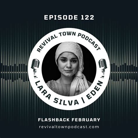 EP 122 LARA SILVA 2 REVIVAL TOWN PODCAST