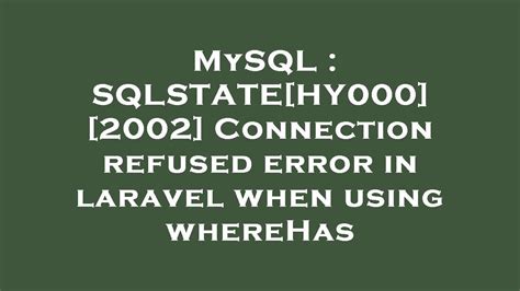 mysql sqlstate[hy000] [2002] connection refused error in laravel when