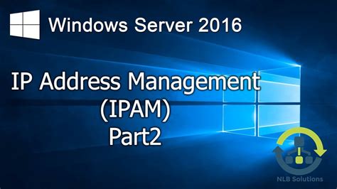 42 Implementing And Managing Ipam In Windows Server 2016 Step By Step Guide Youtube