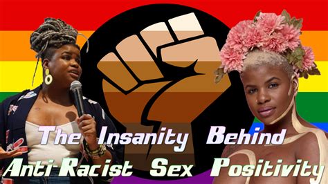 The Insanity Behind Anti Racist Sex Positivity Rob Is Right