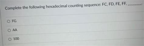 Answered Complete The Following Hexadecimal Counting Sequence Fc Fd