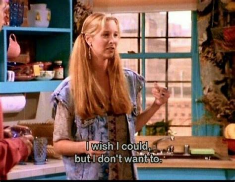 Friends Tv Show Quotes Phoebe