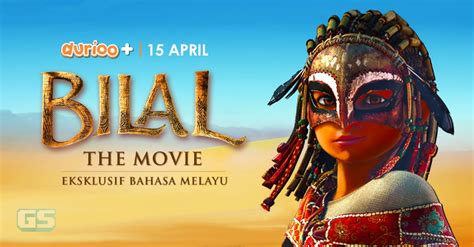 Tonton Bilal The Movie Dalam Bahasa Melayu Filem Animasi Berdasarkan Bilal Bin Rabah