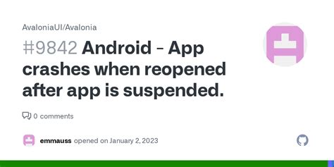 Android App Crashes When Reopened After App Is Suspended · Issue 9842 · Avaloniauiavalonia