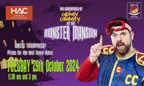 Captain Calamity At The Monster Mansion 171 Uxbridge Road Ha5 4ea
