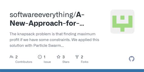 GitHub Softwareeverything A New Approach For Knapsack Problem With Particle Swarm Optimization